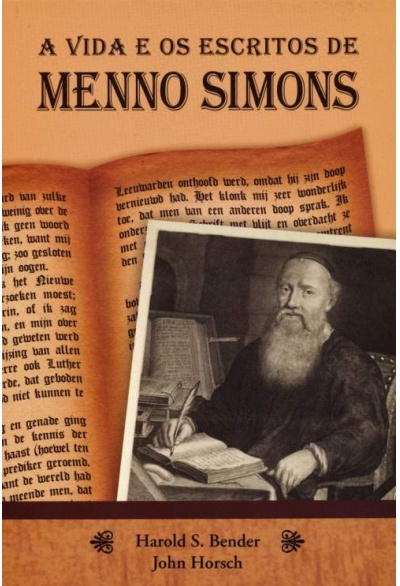 A VIDA E OS ESCRITOS DE MENNO SIMONS - Biblioteca Arminiana