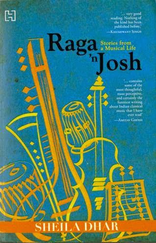 CHINAR SHADE : "RAGA'N JOSH "... A WONDERFUL AUTOBIOGRAPHY BY NOTED CLASSICAL SINGER SHIELA DHAR