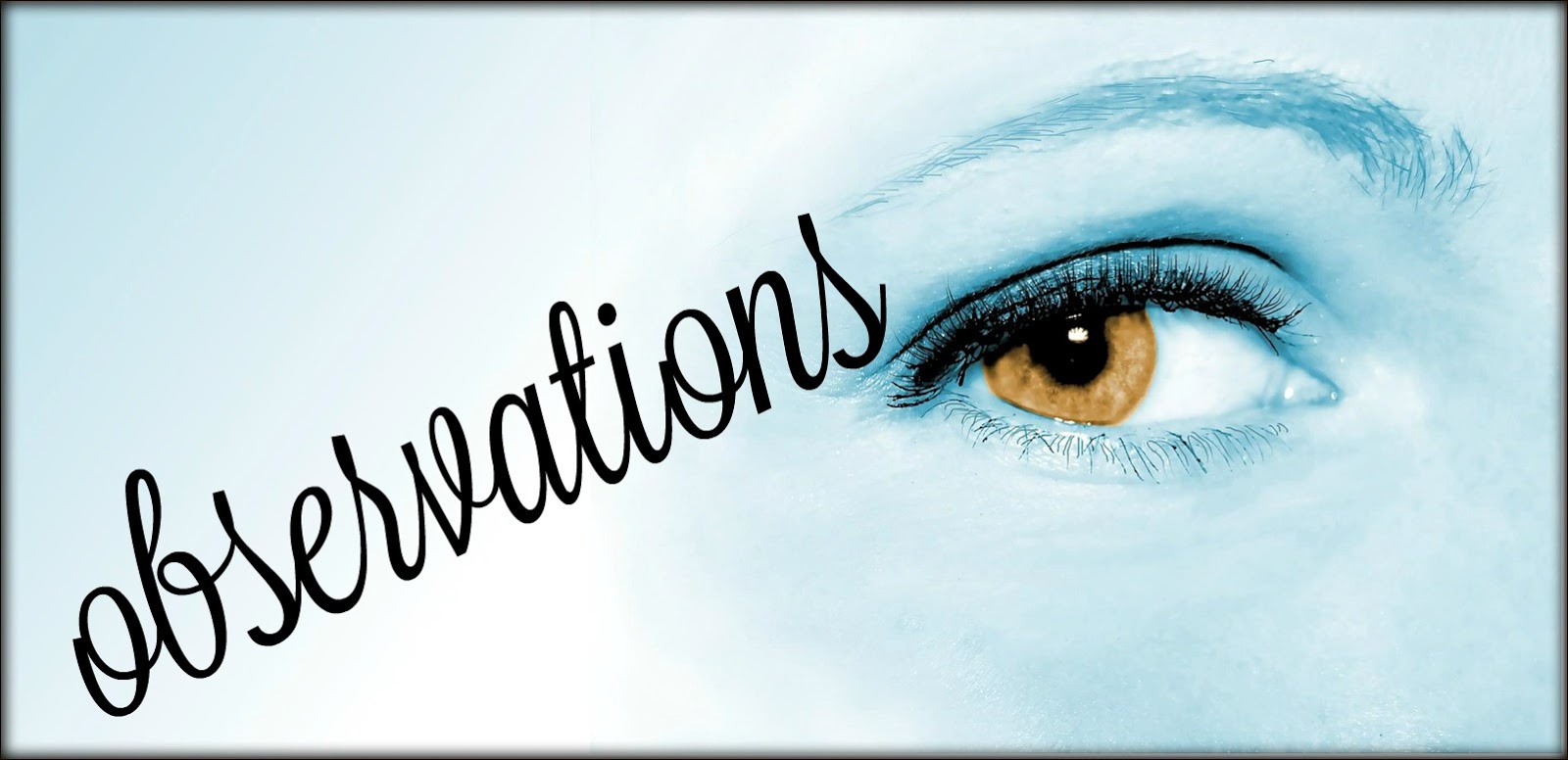 Me Being Me. For Real.: observations: discomfort with being watched