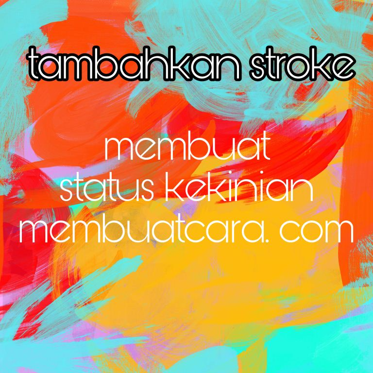 Cara Bikin Status Warna Warni Dan Bergambar | Ide Perpaduan Warna