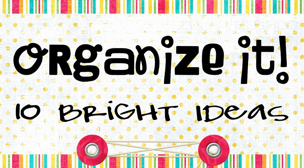 LilacsNDreams: Organize It Create It Lets Get Organized Everyone