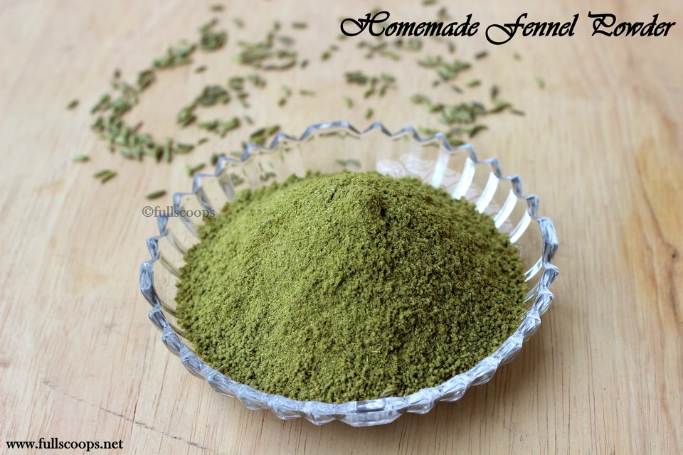 Homemade Fennel Powder ~ Full Scoops - A food blog with easy,simple ...