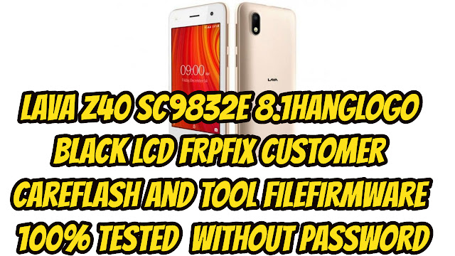 Lava Z40 Hang Logo Black Lcd FRP Fix Customer Care Flash And Tool File ...