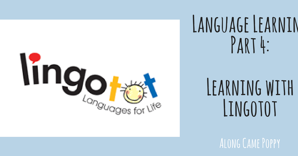 Along Came Poppy: Language Learning Part 4: Learning with Lingotot