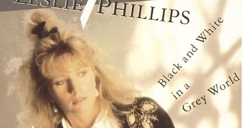 La Bible de la Westcoast Music - Cool Night -: Leslie Phillips "Black And White In A Grey World ...