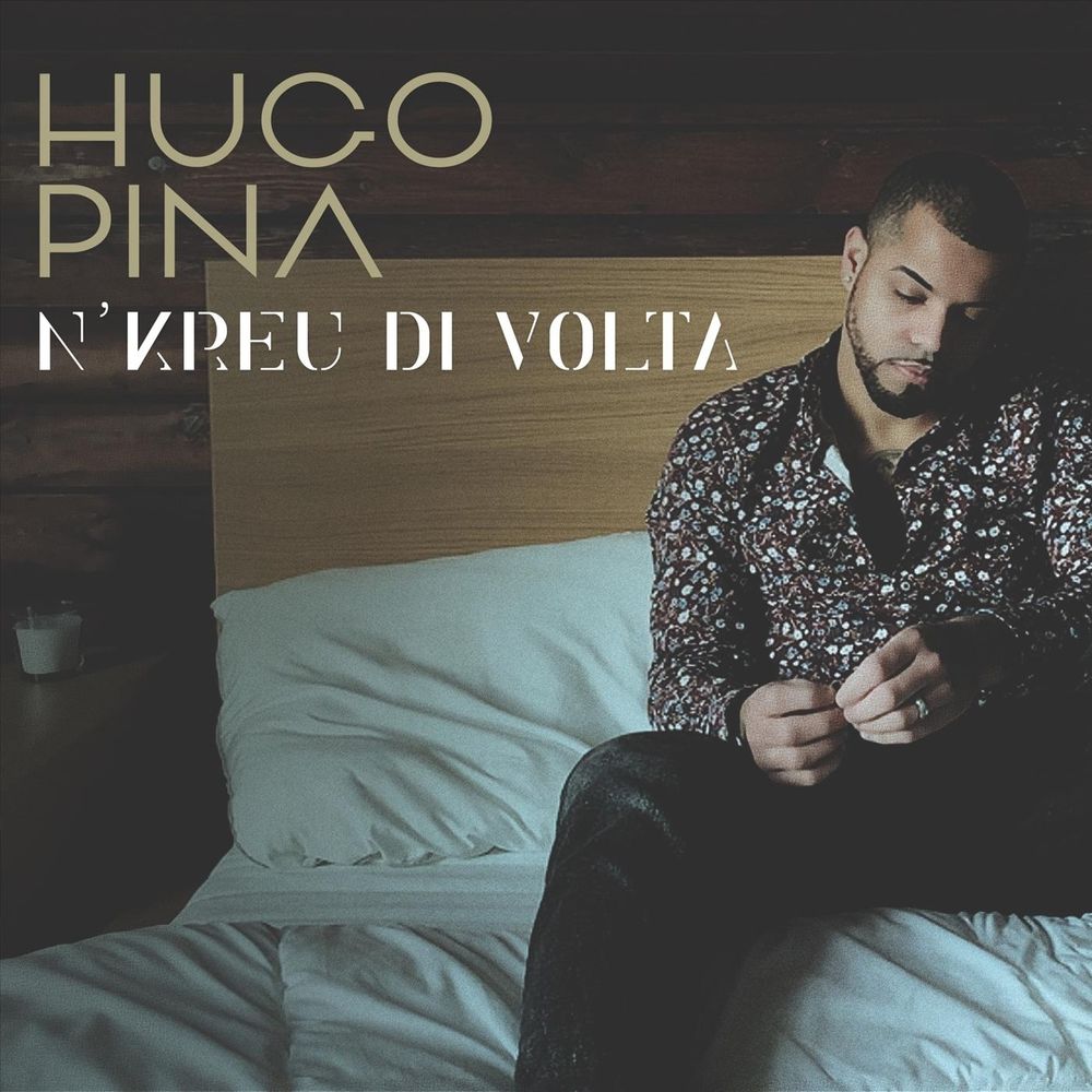 Hugo Pina - N'kreu Di Volta [KIZOMBA/ZOUK] [DOWNLOAD] - Música Em Destak