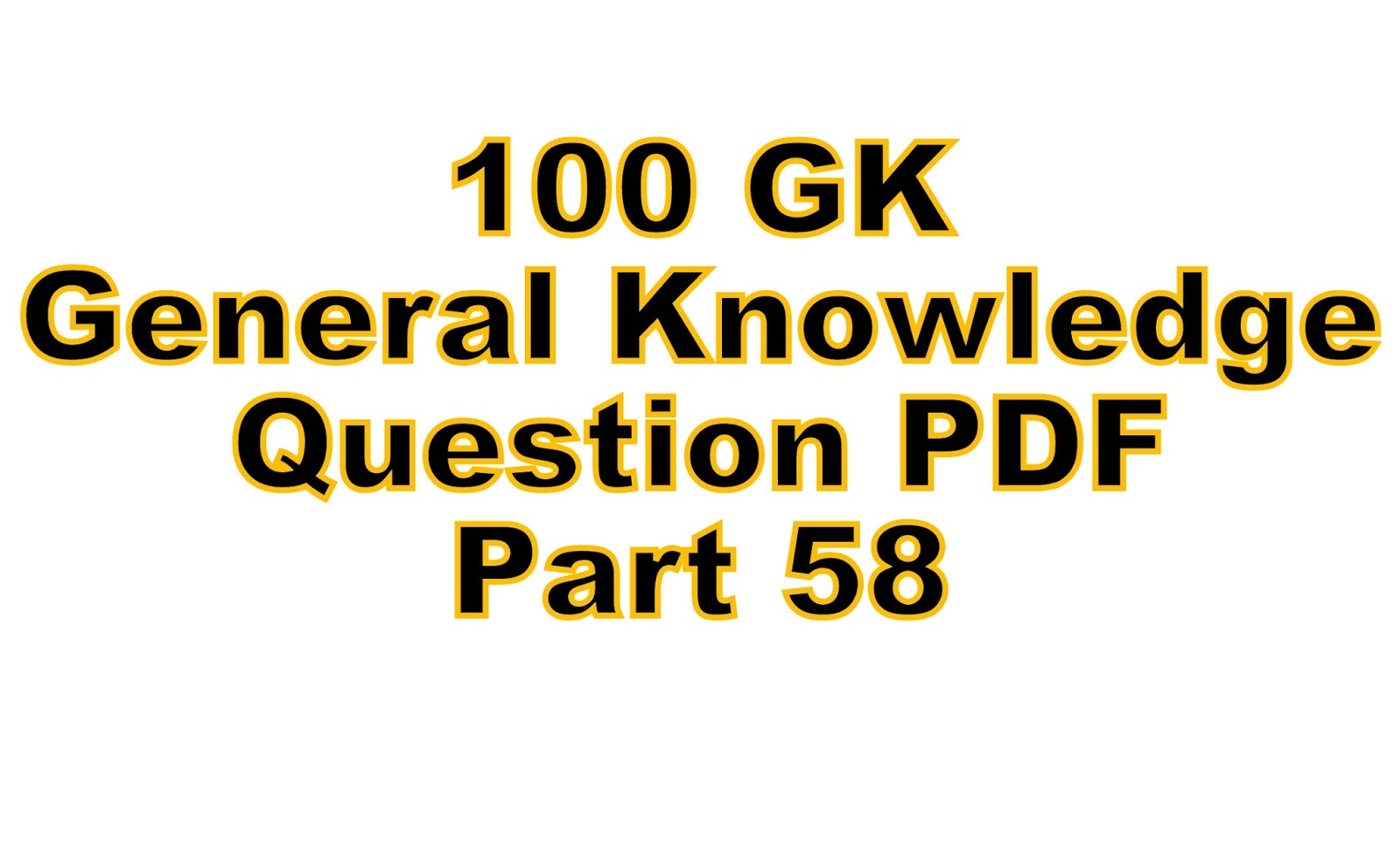 100 GK General Knowledge Question PDF Part 58 100-gk-general-knowledge-question-pdf-part-58