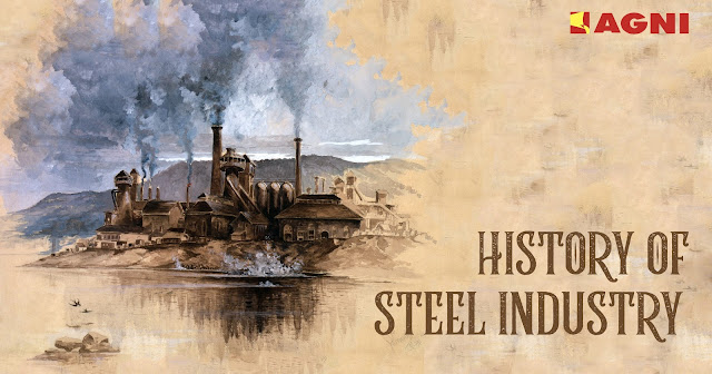 Steel Production: How it all started and where we are now - Agni Steels ...