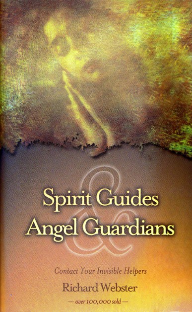 Spirit Healing: Spirit Guides & Angel Guardians by Richard Webster