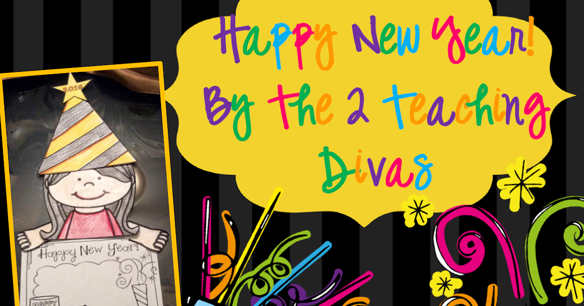 The 2 Teaching Divas: Happy New Year! Updated for 2017!