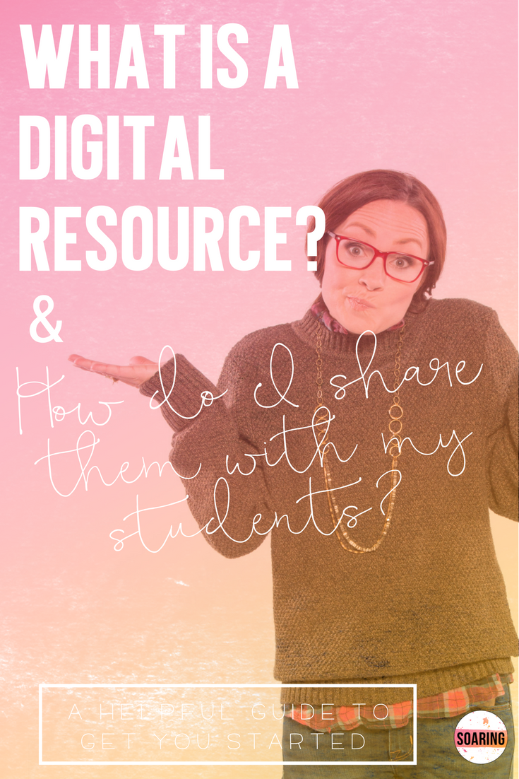 What's a Digital Resource & How Do I Share Them With my Students ...