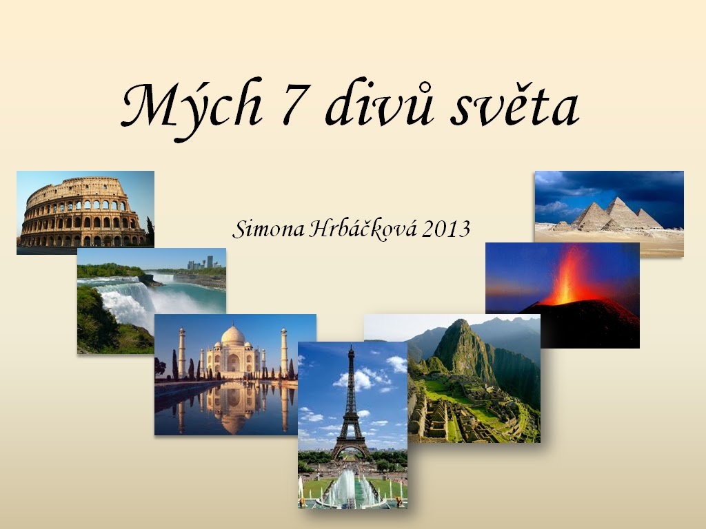 .: prezentace- Mých 7 divů světa