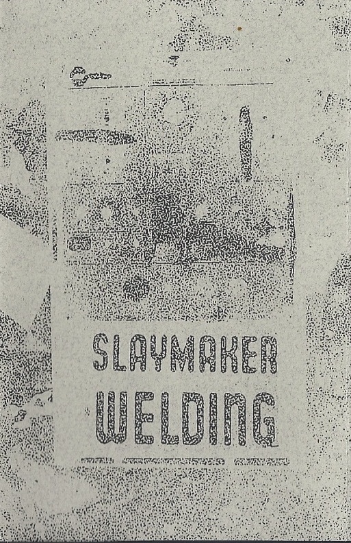 TERMINAL ESCAPE: SLAYMAKER WELDING