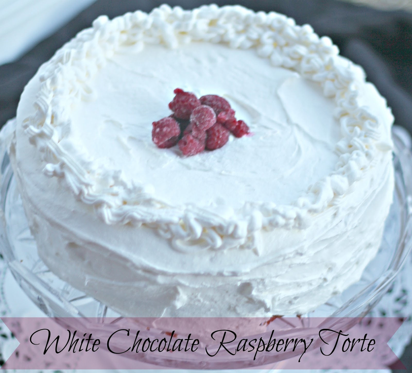 The Unsophisticated Kitchen: White Chocolate Raspberry Torte