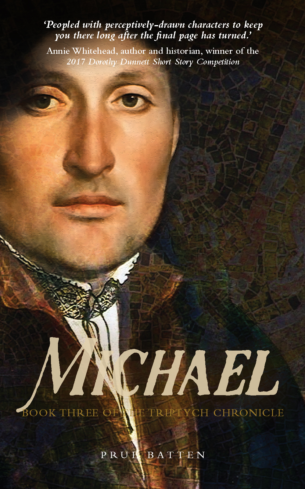 Bernicia Chronicles: Prue Batten's MICHAEL, Book Three of the Triptych ...