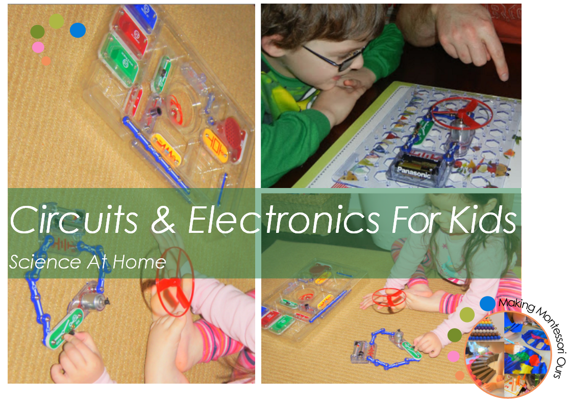 Circuits & Electronics For Kids, Science At Home - "Making Montessori Ours"