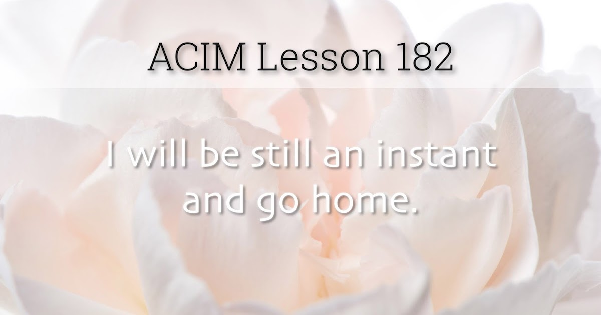 Miracle Life: ACIM Workbook Lesson 182