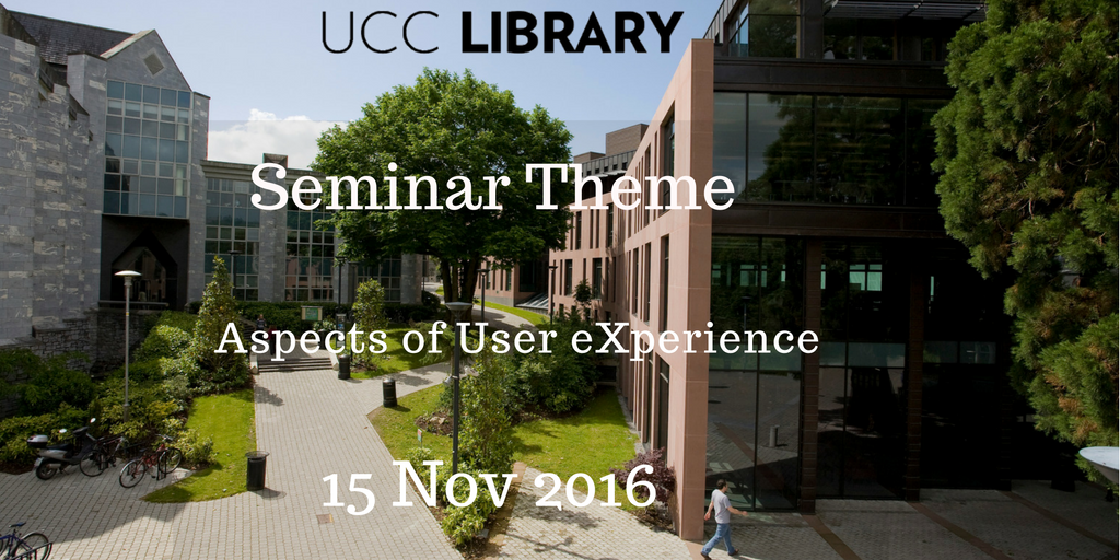 UCC Library Seminar Report ~ libfocus - Irish library blog