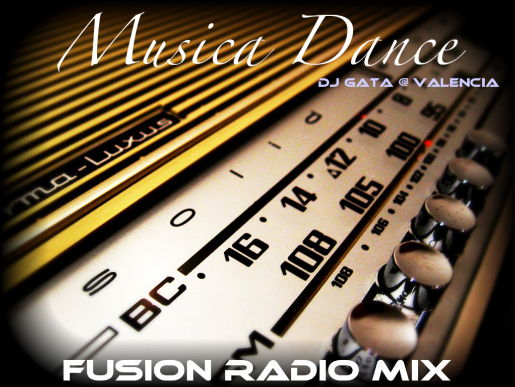 MUSICA DANCE - DJ Gata @ Valencia ~ FUSION RADIO MIX