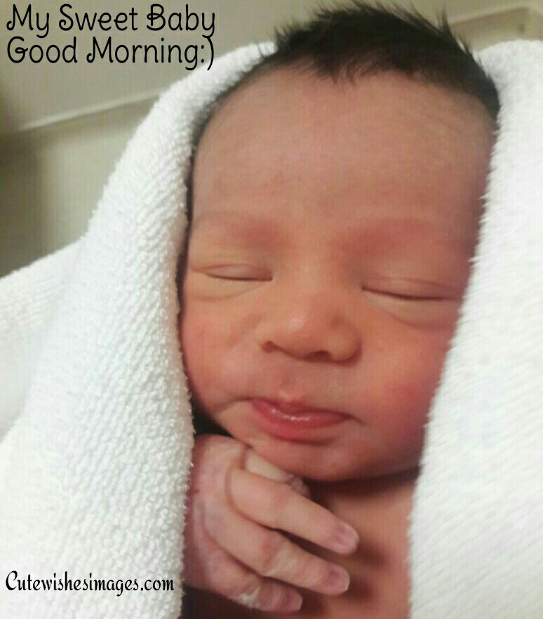 GOOD MORNING MY BABY