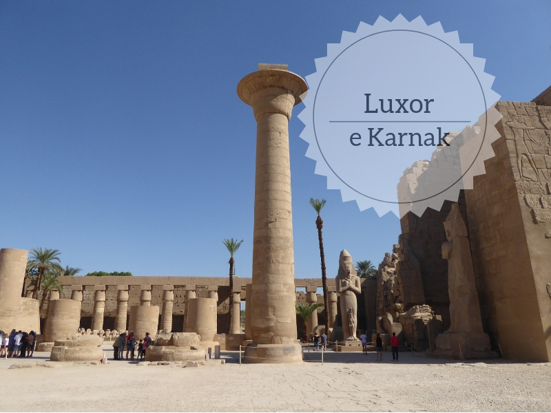 La visita ai templi di Luxor: l'antica Tebe | Girovagando con Stefania ...