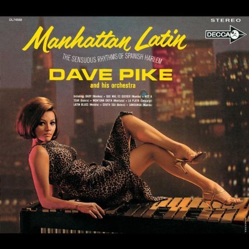 In the Land of Jazz: Dave Pike - Manhattan Latin: The Sensuous Rhythms of Spanish Harlem (1964)