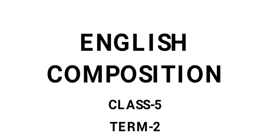 ENGLISH COMPOSITION - 5TH STD - TERM-2 ~ Padasalai.Net - No.1 Educational Website