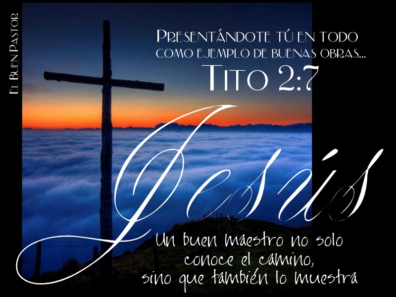 YO SOY EL BUEN PASTOR: Tito 2:7
