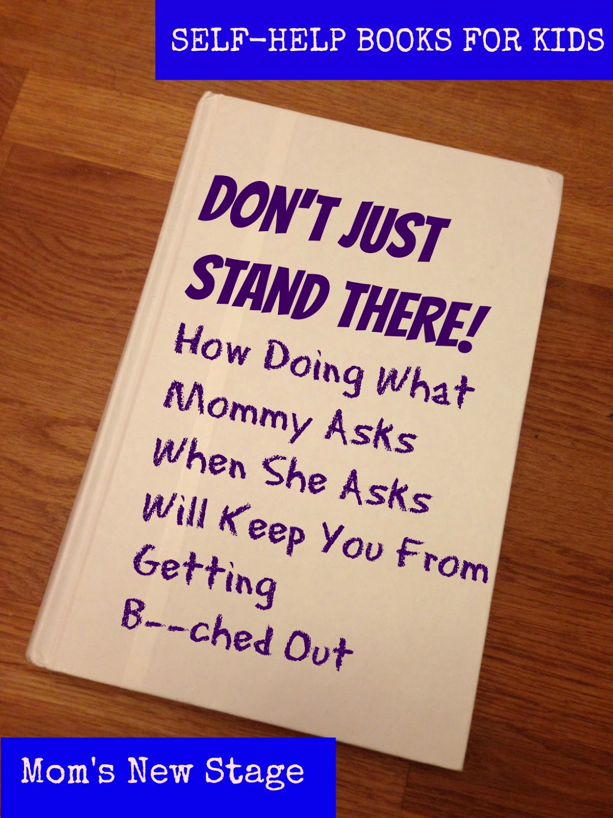 Mom's New Stage: The Self-Help Books for Kids Moms Really Want