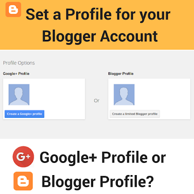 Select a Profile for your Blogger Account: Google+ or Blogger