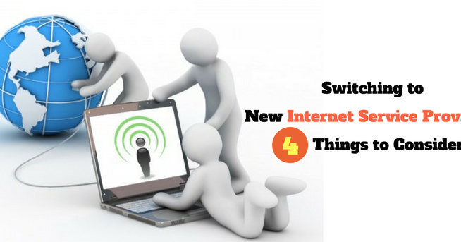 4 Things Need to Consider Before Switching Your Internet Service ...