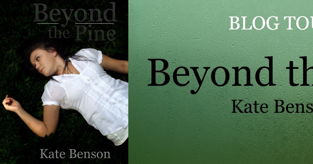 Twisted Book Reviews: Blog Tour - Beyond the Pine by Kate Benson