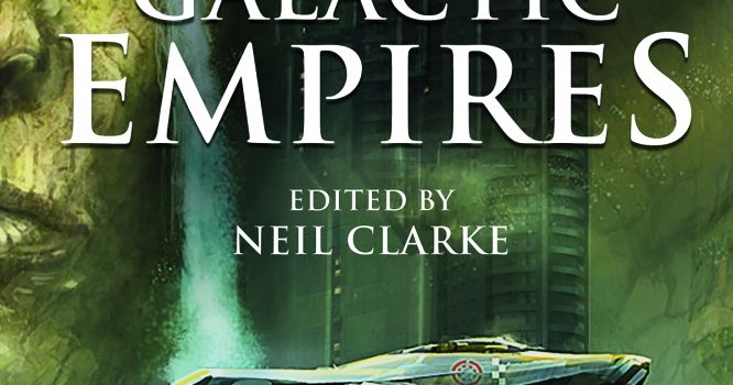 The Alternate Historian: Anthology Review: Galactic Empires edited by ...