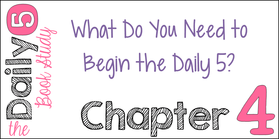 Daily 5 Book Study: Chapters 3-4 {2nd Edition}