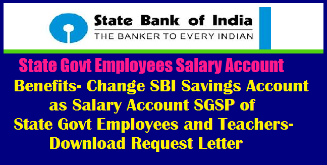 State Govt Employees SGSP SBI Salary Account Benefits-How to Change to ...