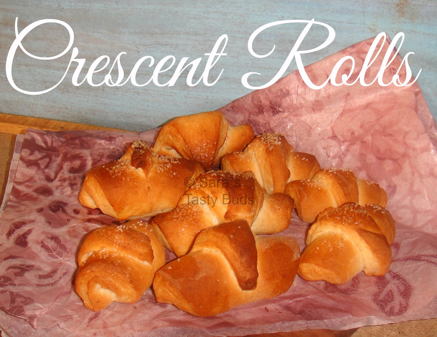 SARA'S TASTY BUDS: Crescent Rolls #BreadBakers
