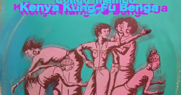 DAILYLEFTOVER: AFRICA SCRATCH ~ Congo mambo bongo benga Kenya kung-fu ...