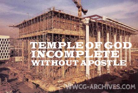 Worldwide Church of God Archives: Temple of God INCOMPLETE Without Apostle