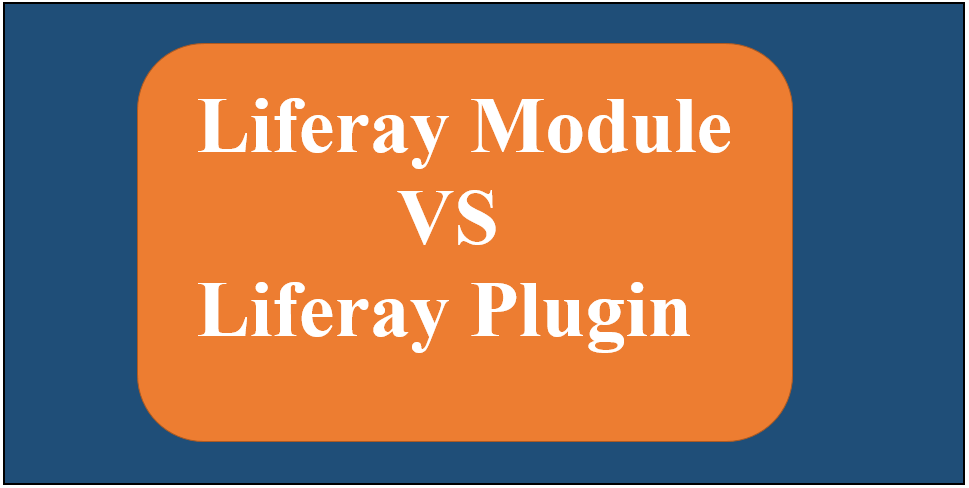 Differences between Liferay Module and Liferay Plugin | NEWS4U