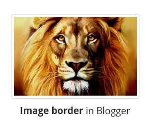 How to Add Border on Image in Blogger ~ Blogger Tips