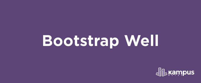 Cara Cepat dan Mudah Menggunakan Bootstrap Wells - KampusMetro