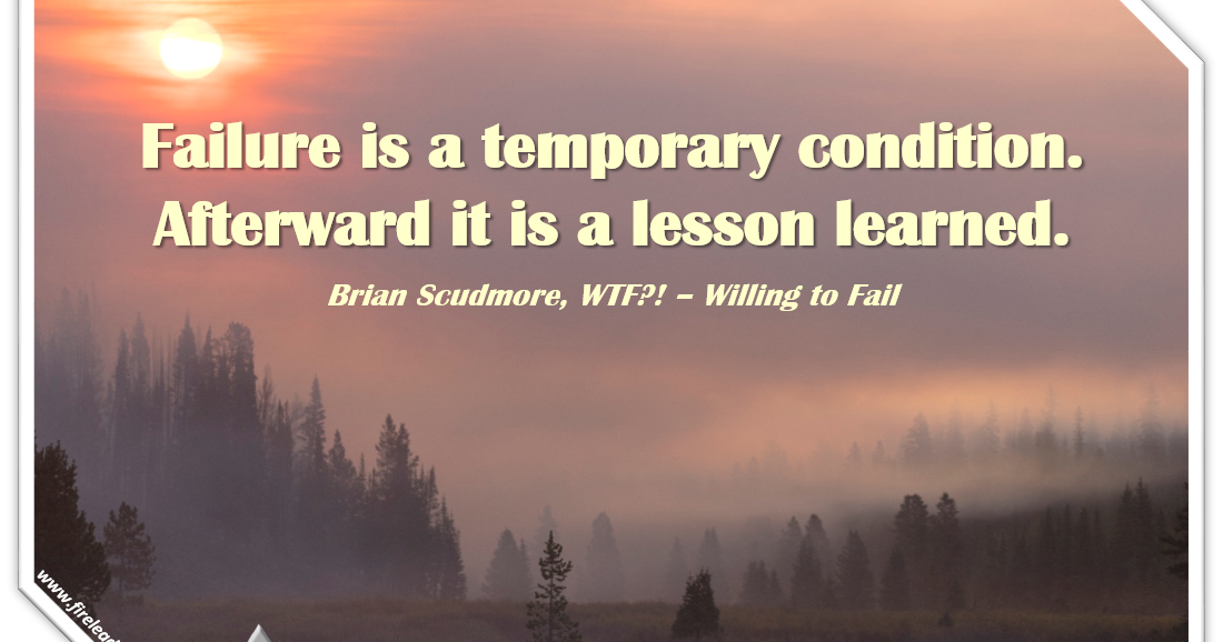 Wildland Fire Leadership: IGNITE: Failure is a Temporary Condition