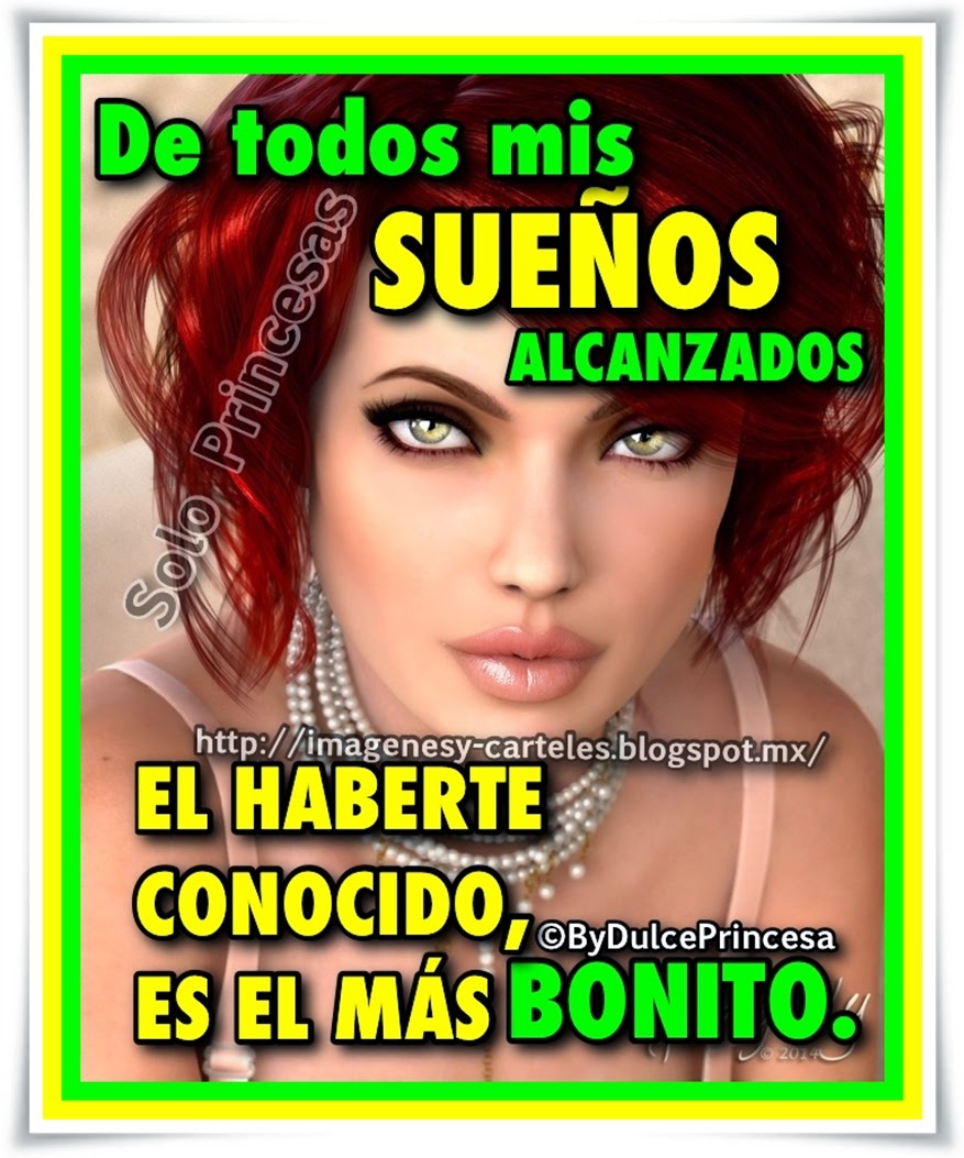 Imágenes y Carteles: De todos mis sueños alcanzados, el haberte ...