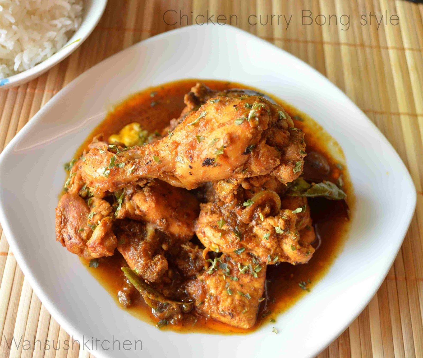 Wah "Sush" kitchen: Chicken Curry - The Bangla Style