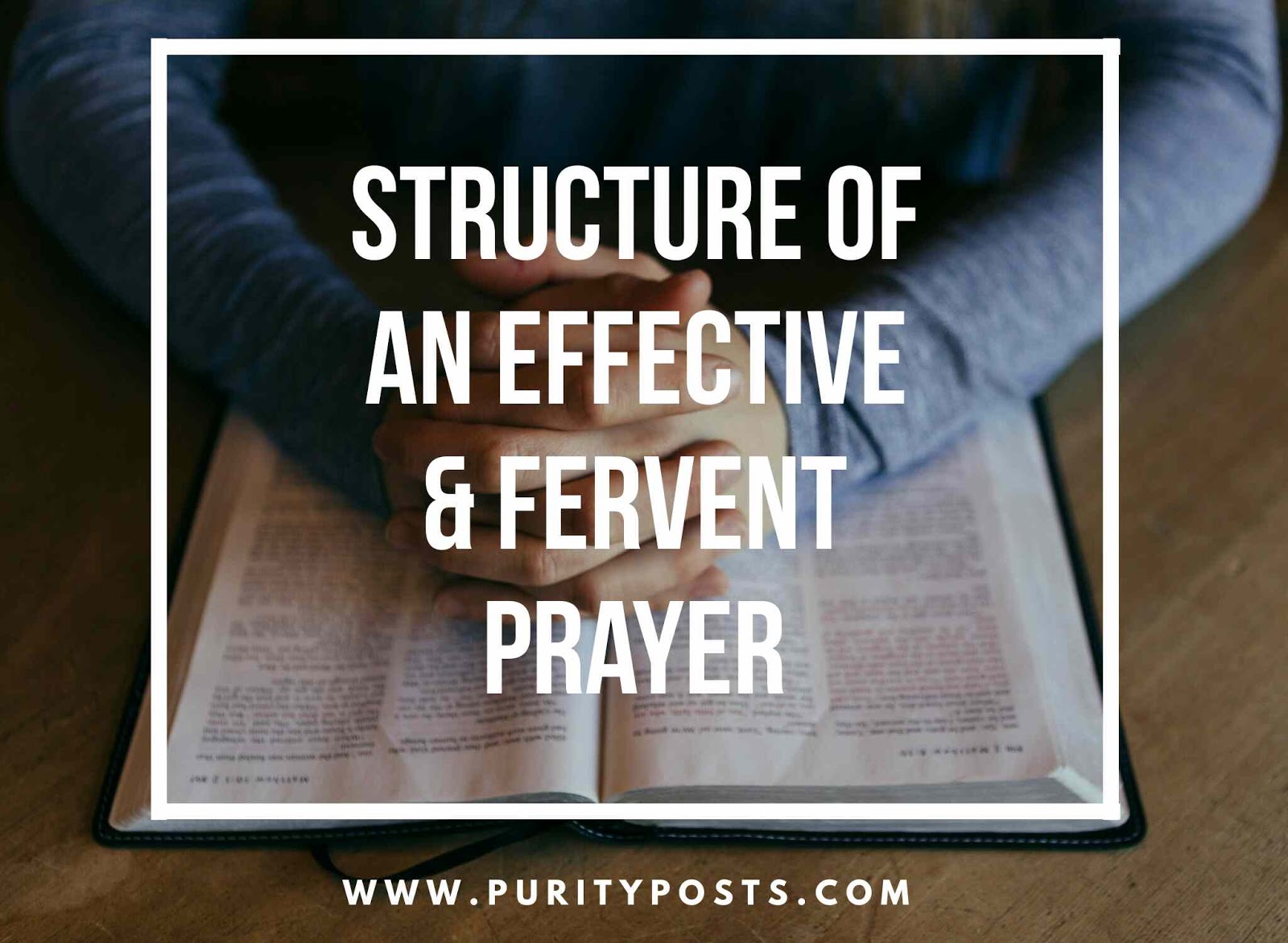 How To Pray Effectively and Fervently