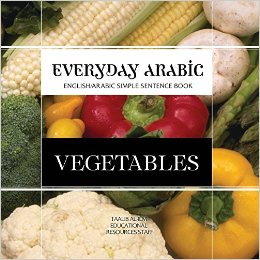 Umm Maimoonah's Journal: Everyday Arabic Book 3 - Vegetables