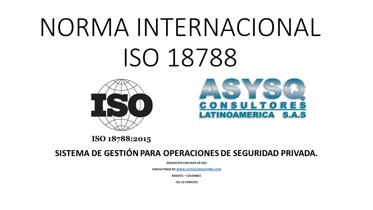 ISO 18788 SISTEMA DE GESTIÓN PARA OPERACIONES DE SEGURIDAD PRIVADA