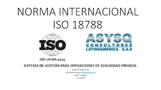 ISO 18788 SISTEMA DE GESTIÓN PARA OPERACIONES DE SEGURIDAD PRIVADA