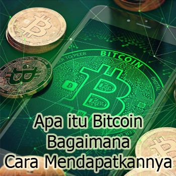 Pengertian Bitcoin dan Cara Mendapatkan Bitcoin
