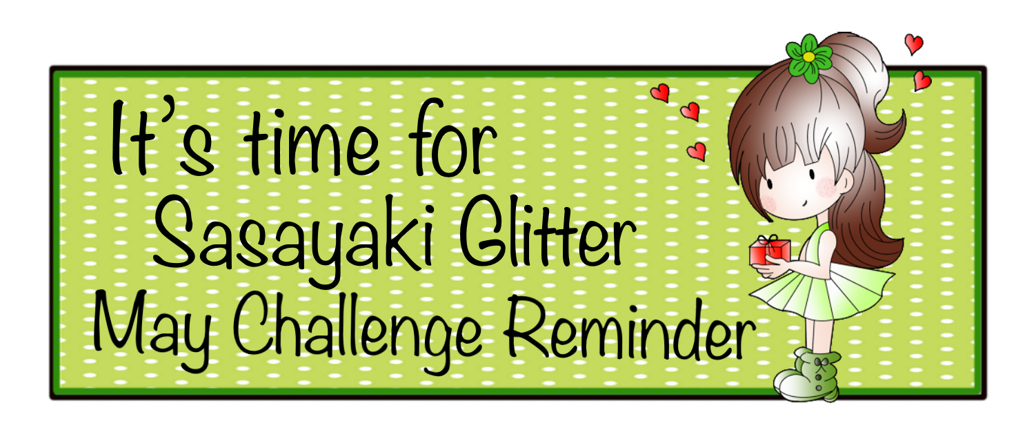 SASAYAKI GLITTER STAMPS BY NAZ CHALLENGE BLOG: SASAYAKI GLITTER MAY ...